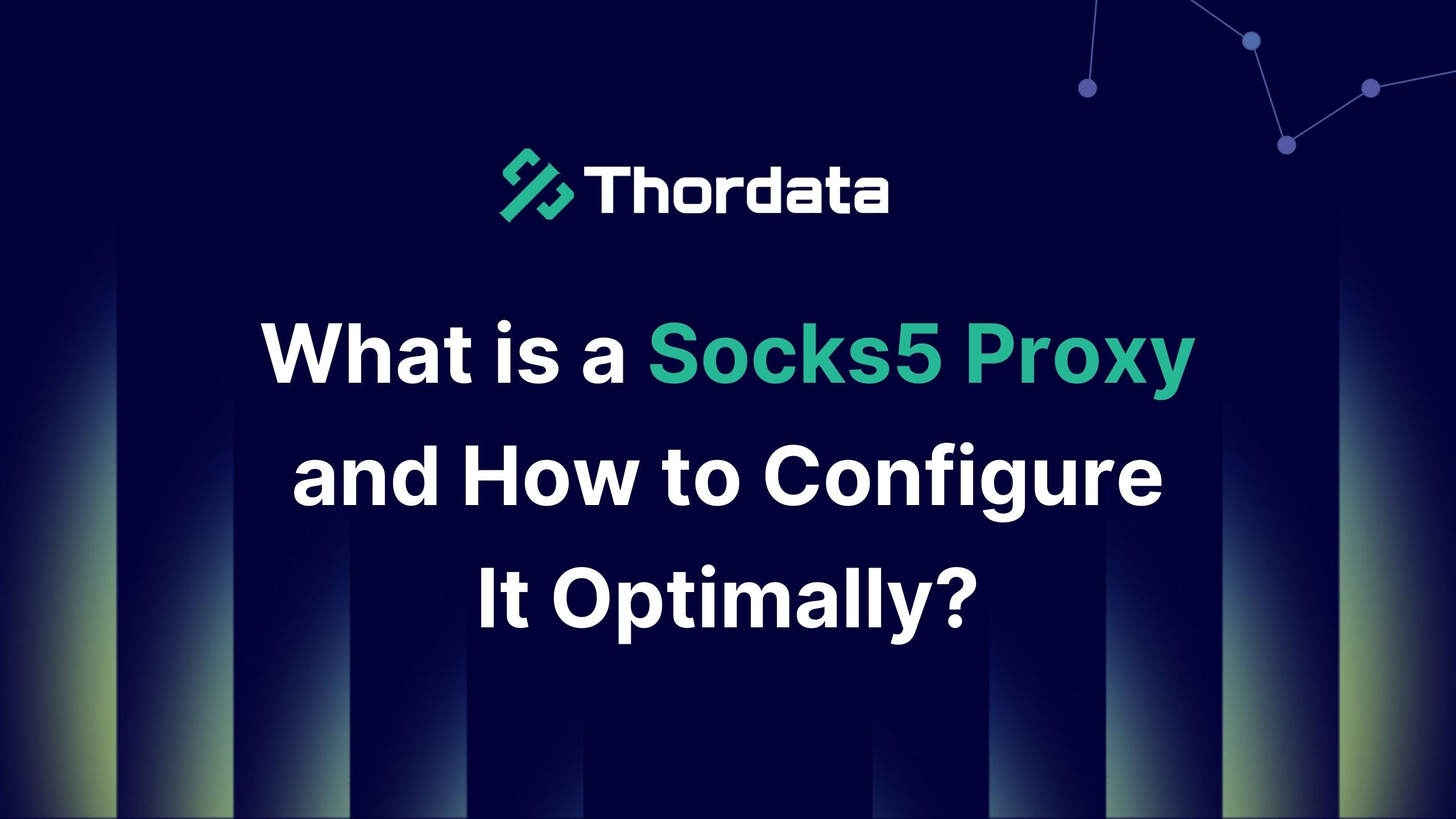 What is a Socks5 Proxy and How to Configure It Optimally?
