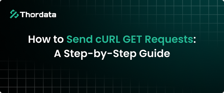 How to Send cURL GET Requests: A Step-by-Step Guide